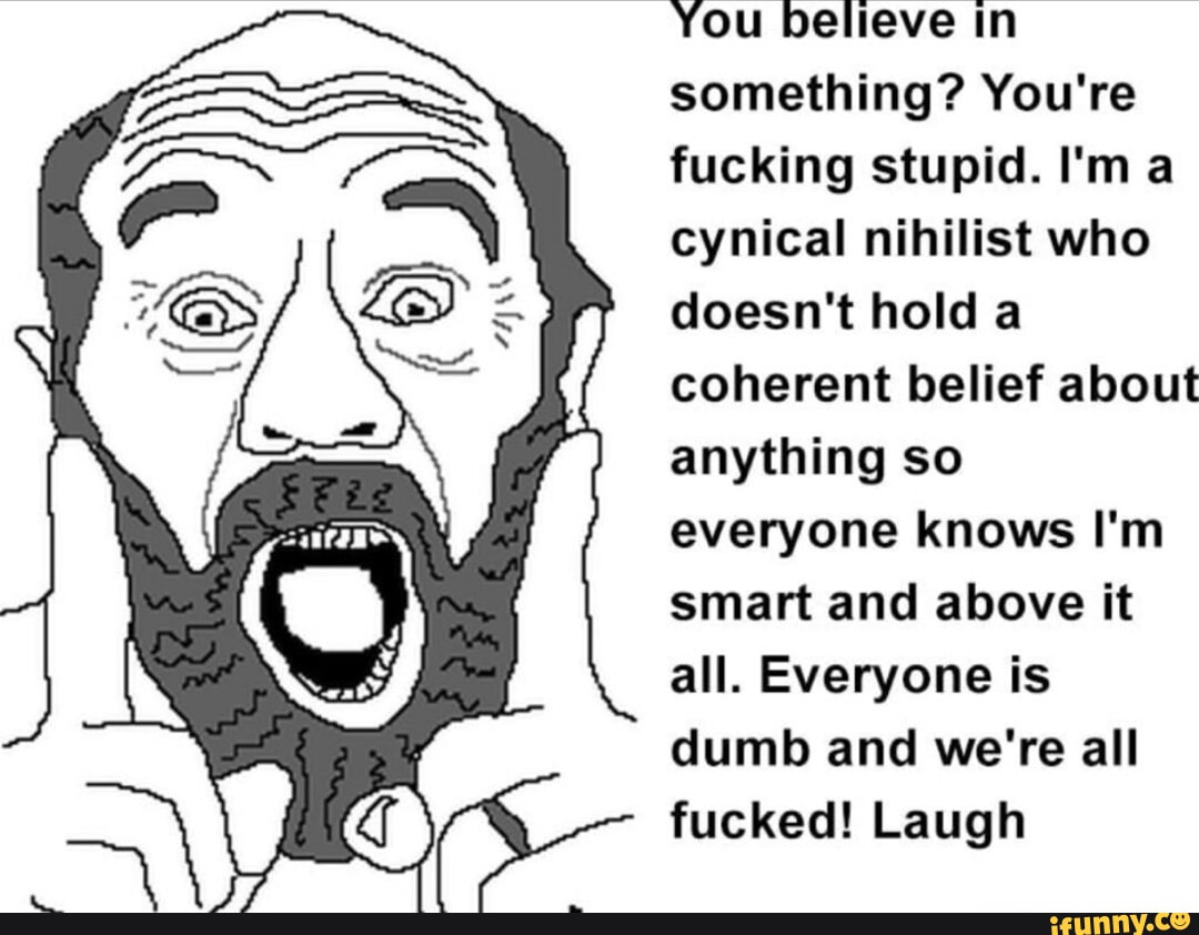 Cynical memes. Best Collection of funny Cynical pictures on iFunny