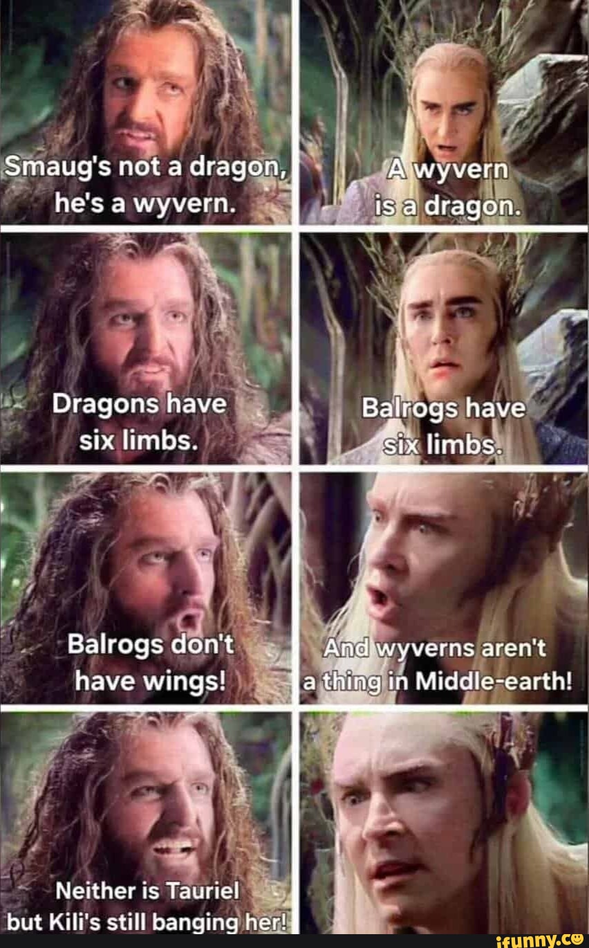 Smaug's not a dragon, Awyvern he's wyvern. is a dragom. Dragons have ...