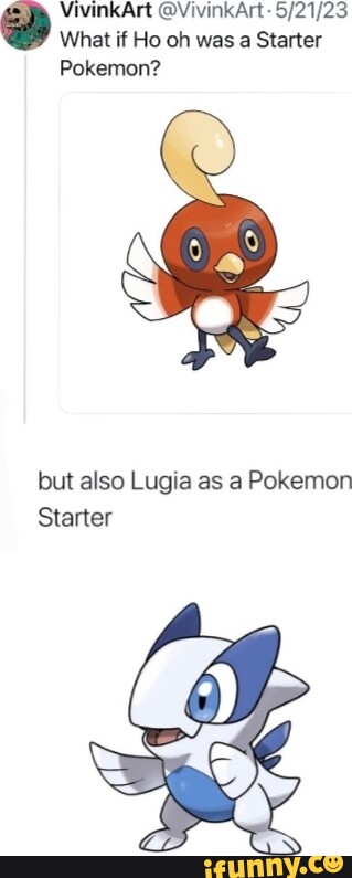 VivinkArt @VivinkArt- What if Ho oh was a Starter Pokemon? but also ...