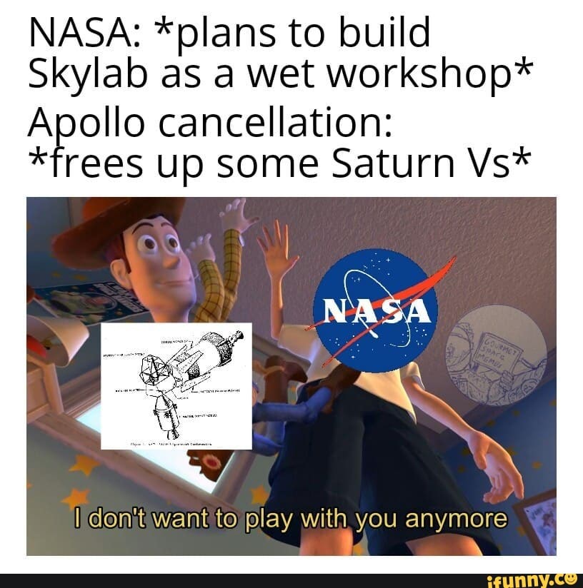 NASA: *plans to build Skylab as a wet workshop* *Trees cancellation: up ...