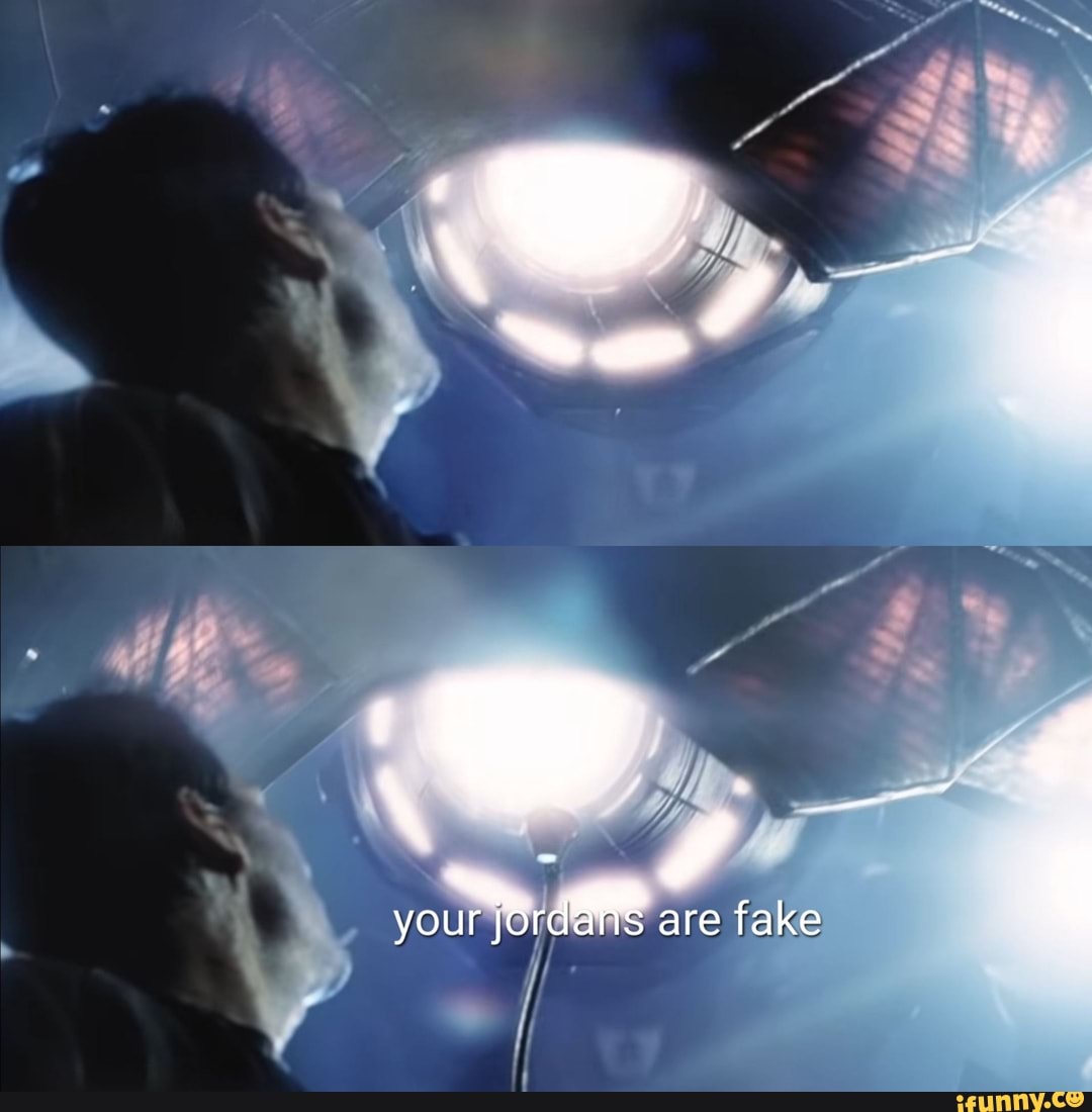 Falice your jo ans are fake - iFunny