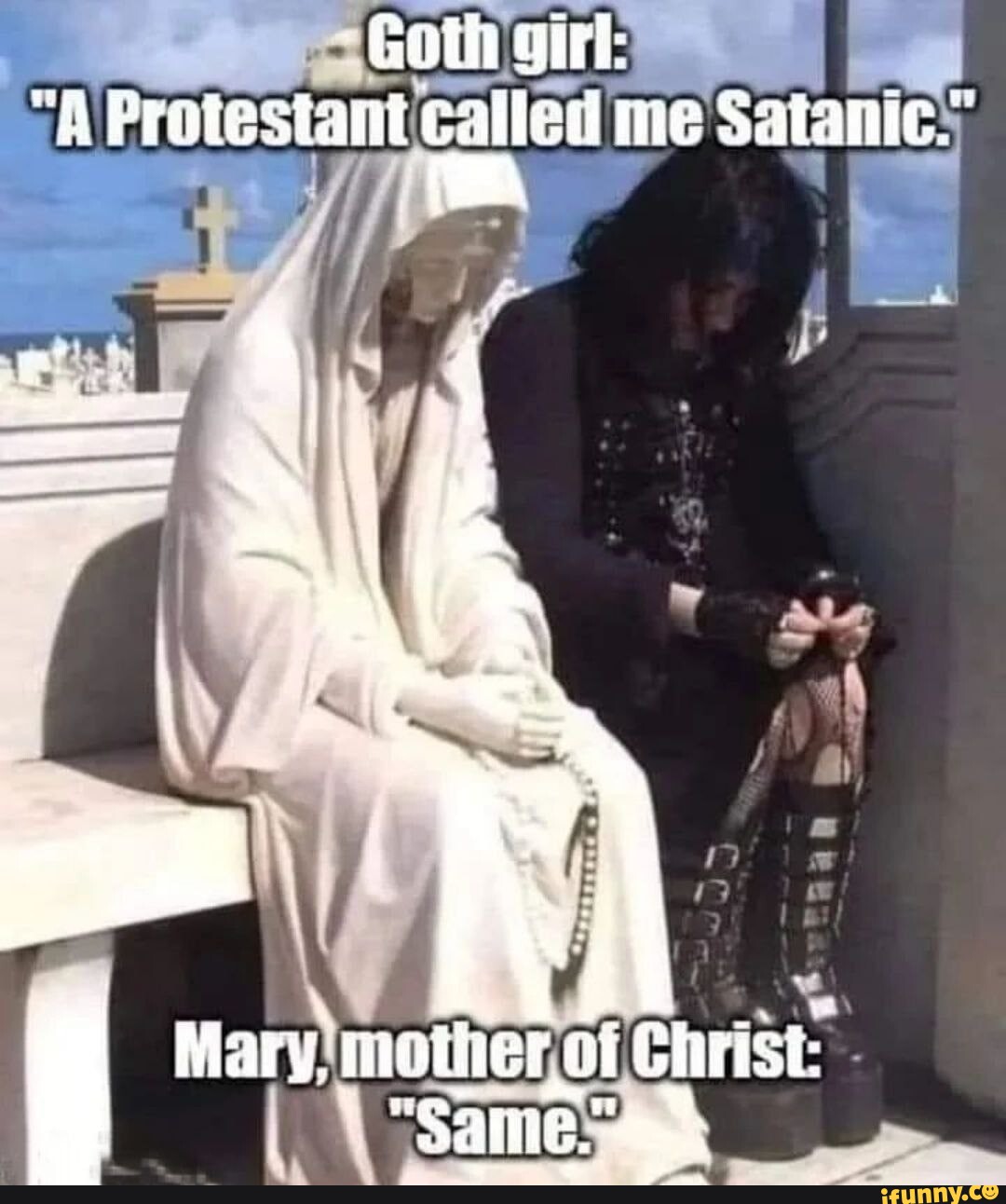 "Goth girt: "A Protestant called me Satanic." Mary. mother Christ ...