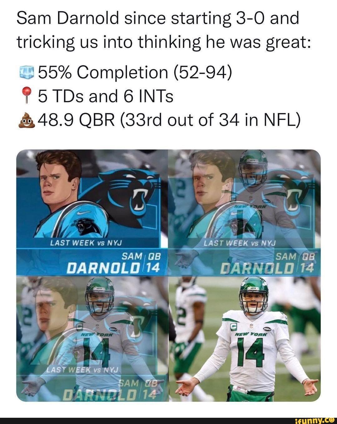 Sam Darnold since starting and tricking us into thinking he was great ...