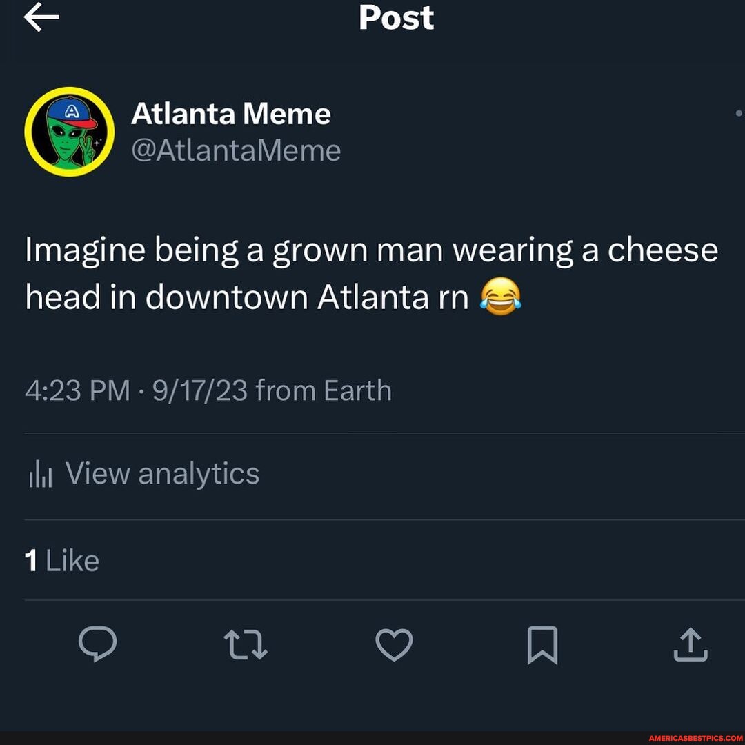 Lol 🧀 y’all really wearing cheese heads - Post Atlanta Meme ...