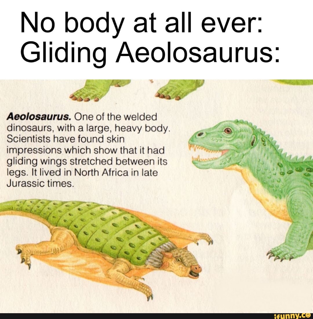 Aeolosaurus memes. Best Collection of funny Aeolosaurus pictures on iFunny