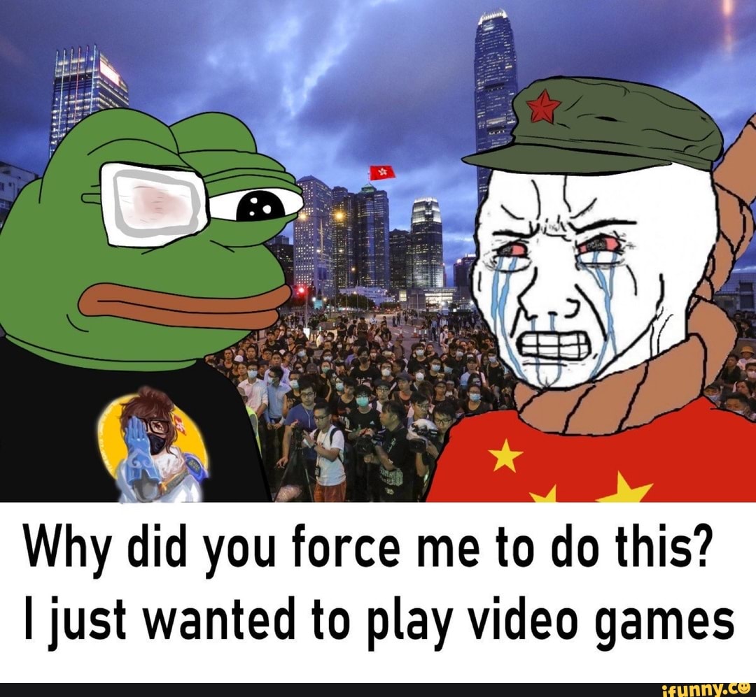 Why did? you force me to do this? Ijust wanted to play video games - iFunny