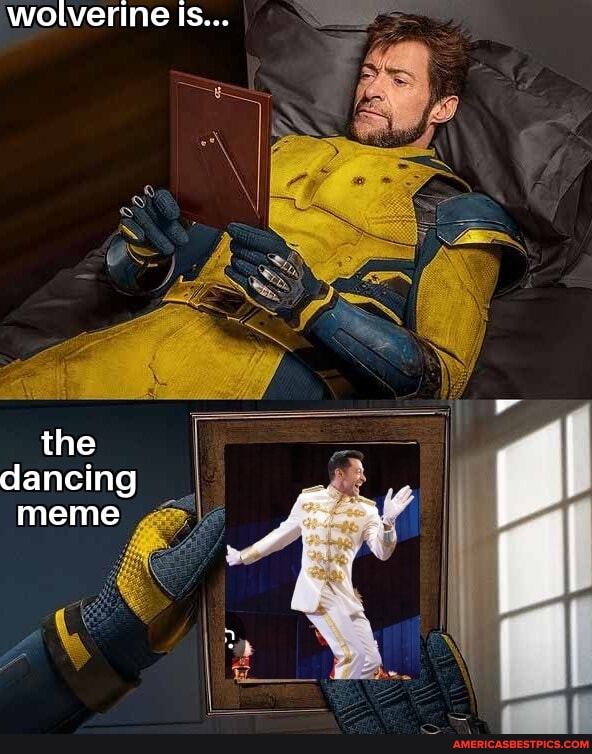 Wolverine Is... the dancing meme - America’s best pics and videos