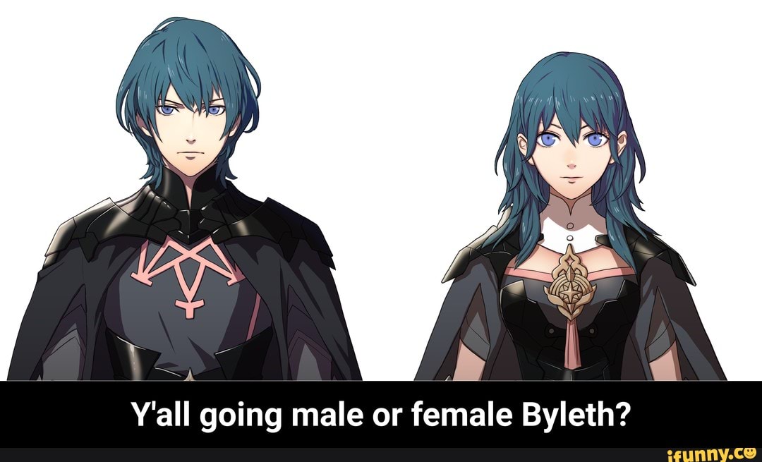 Y'all going male or female Byleth? I - Y'all going male or female ...