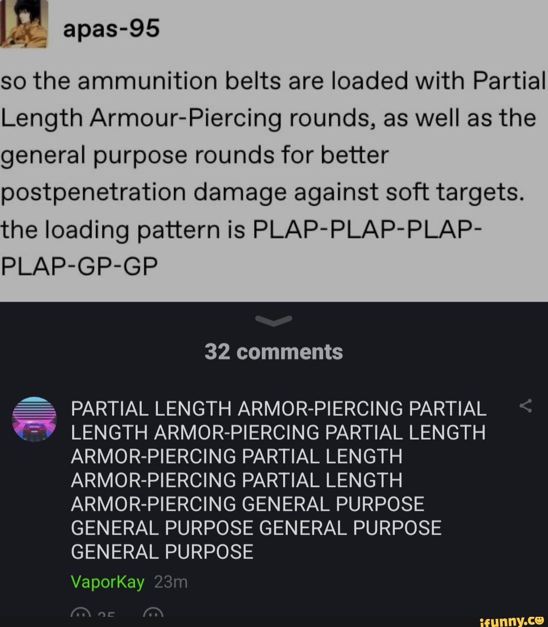 So the ammunition belts are loaded with Partial Length Armour-Piercing ...