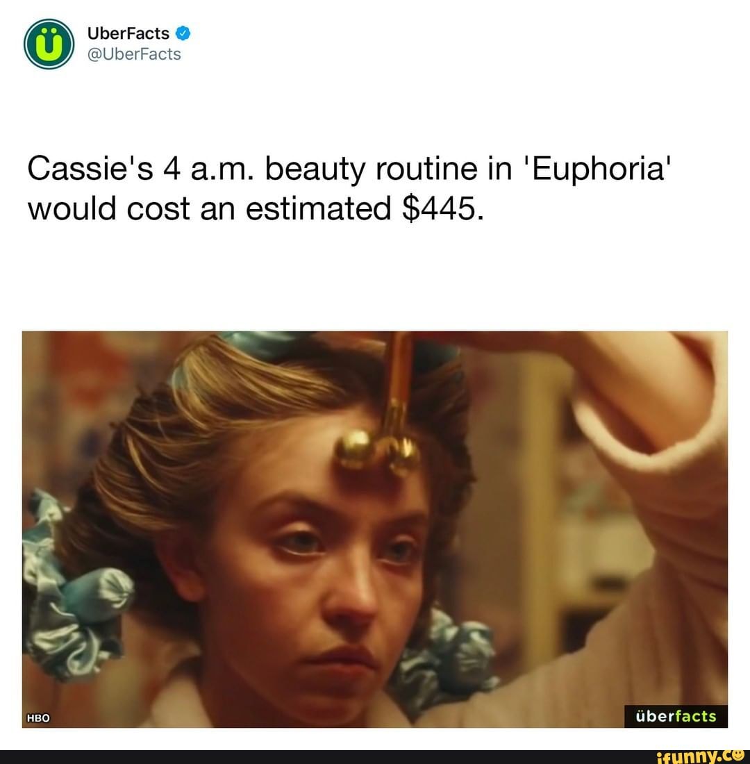 UberFacts @UberFacts Cassie's 4 a.m. beauty routine in 'Euphoria' would ...