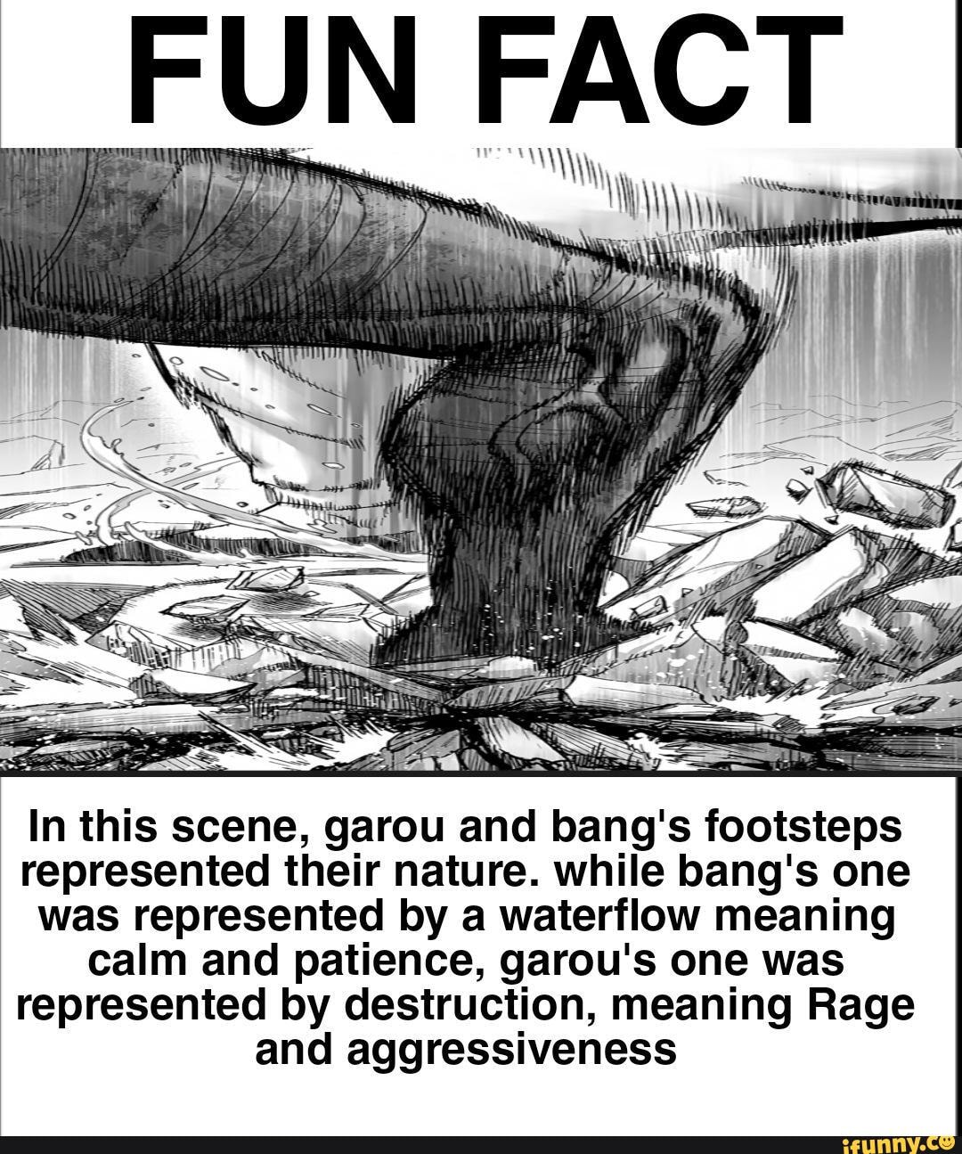 FUN FACT In this scene, garou and bang's footsteps represented their ...