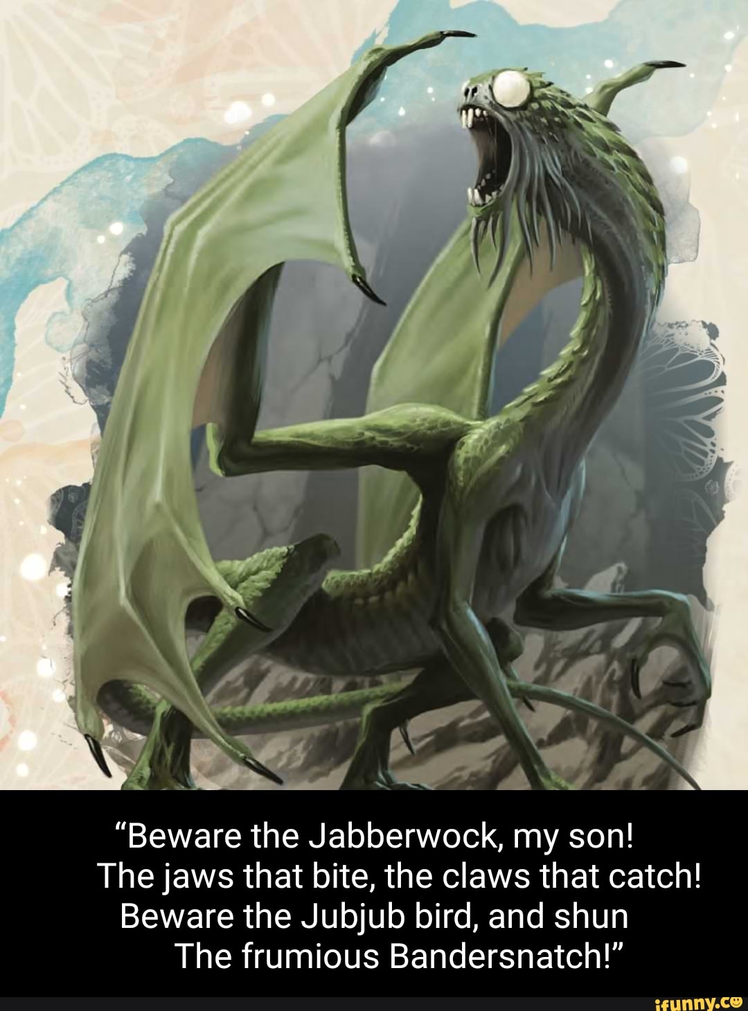 SS "Beware the Jabberwock, my son! The jaws that bite, the claws that ...