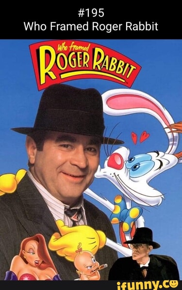 #195 Who Framed Roger Rabbit - iFunny