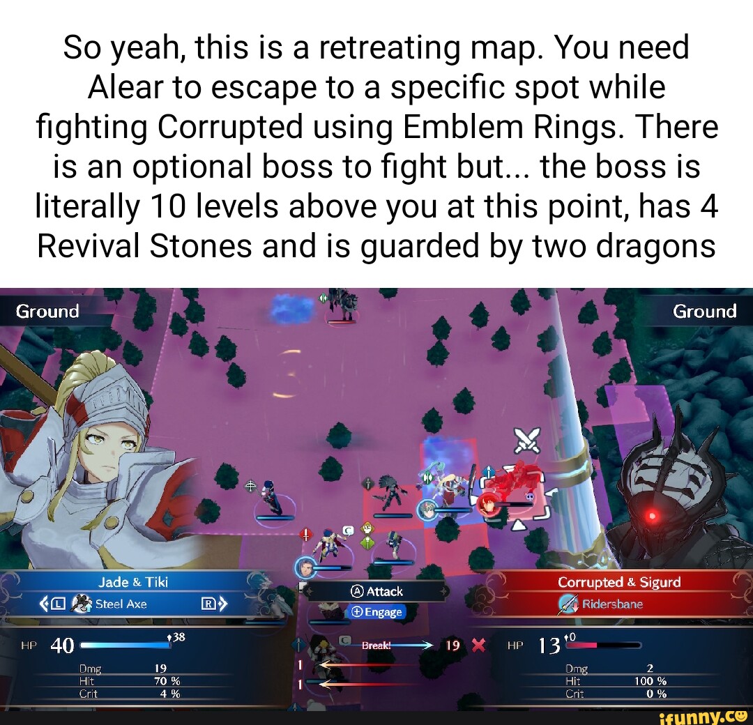 So yeah, this is a retreating map. You need Alear to escape to a ...