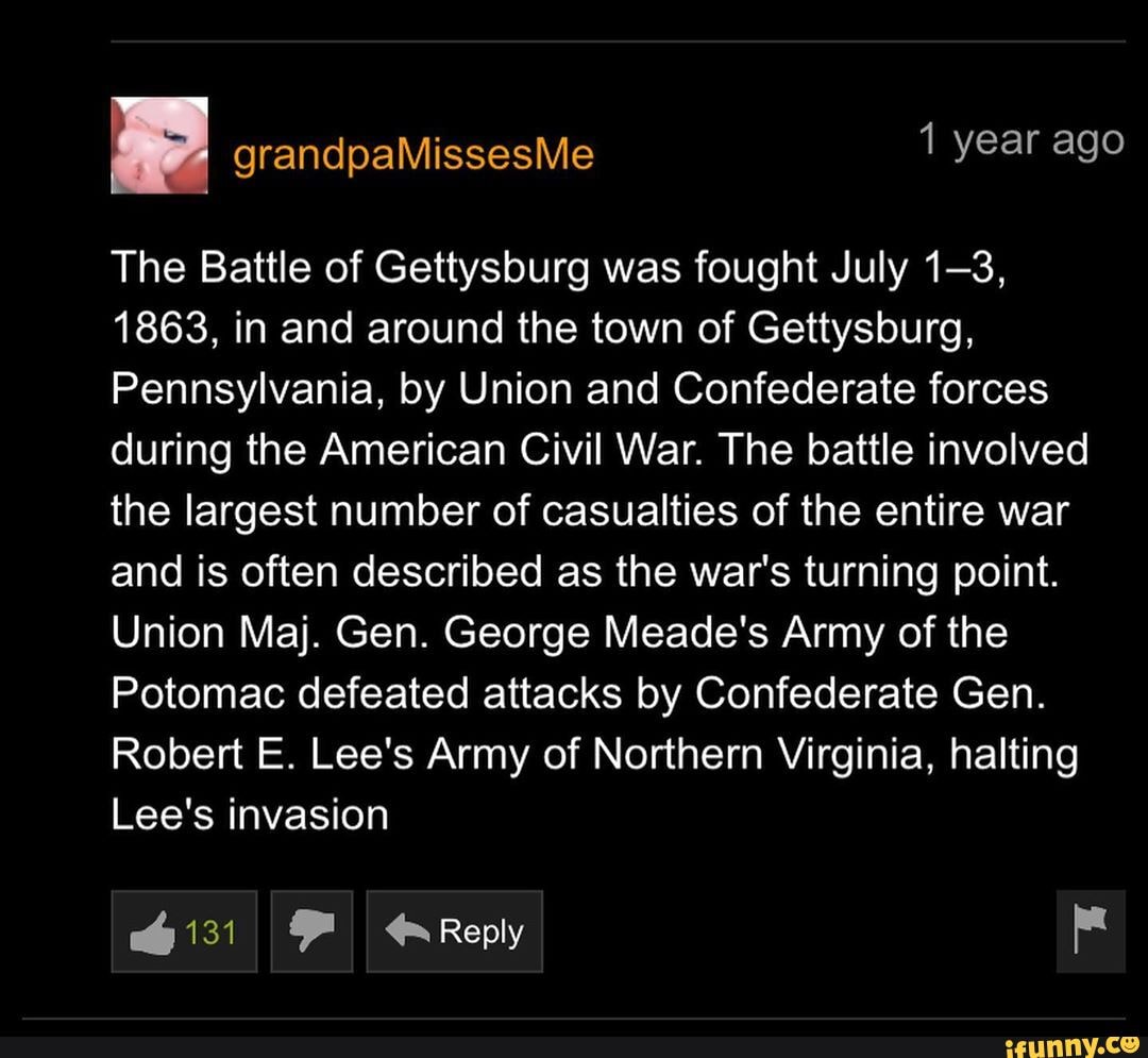GrandpaMissesMe year ago The Battle of Gettysburg was fought July 1-3 ...