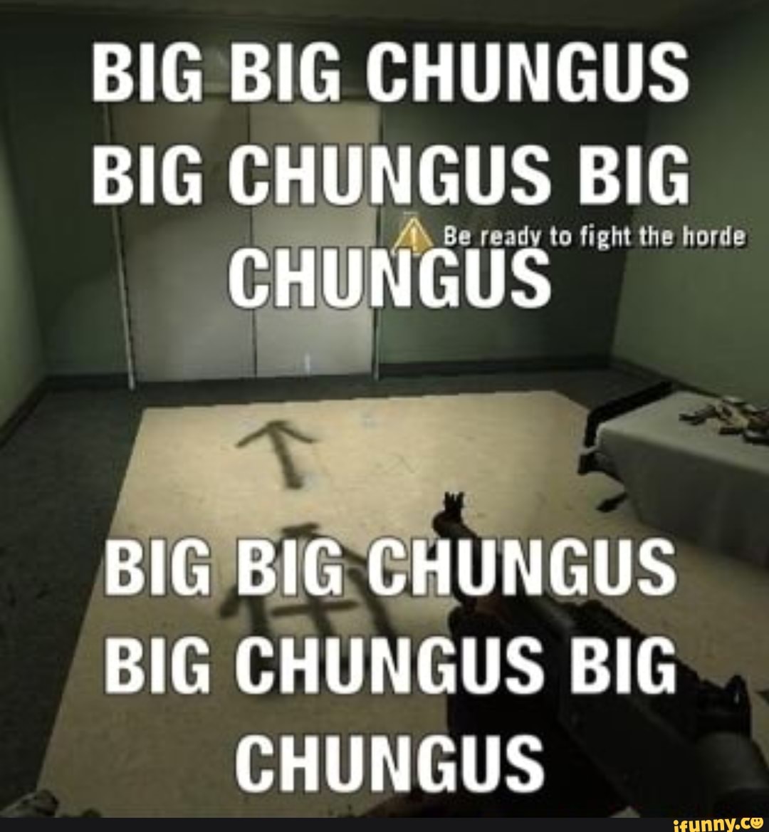 BIG BIG CHUNGUS BIG CHUNGUS BIG CHUN GUS fight the horde a x Eis BIG ...