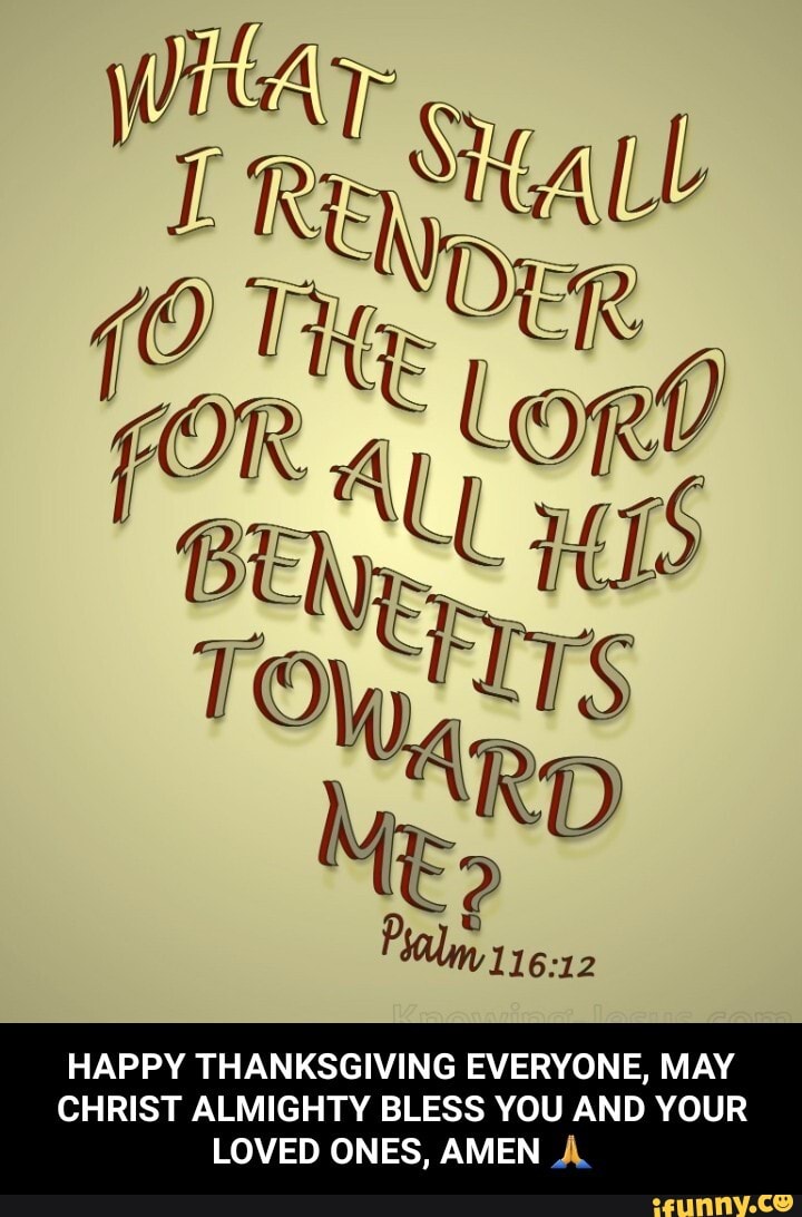 HAPPY THANKSGIVING EVERYONE, MAY CHRIST ALMIGHTY BLESS YOU AND YOUR ...