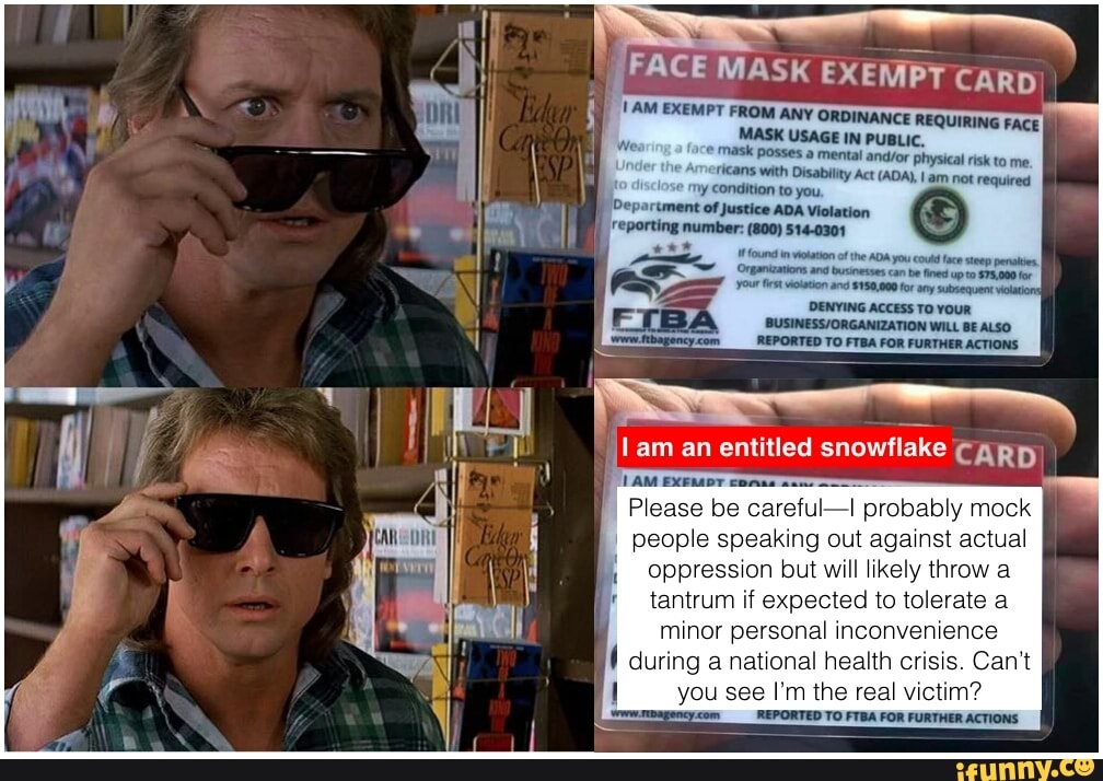 1AM EXEMPT FROM ANY ORDINANCE REQUIRING FACE MASK USAGE IN PUBLIC. mask ...