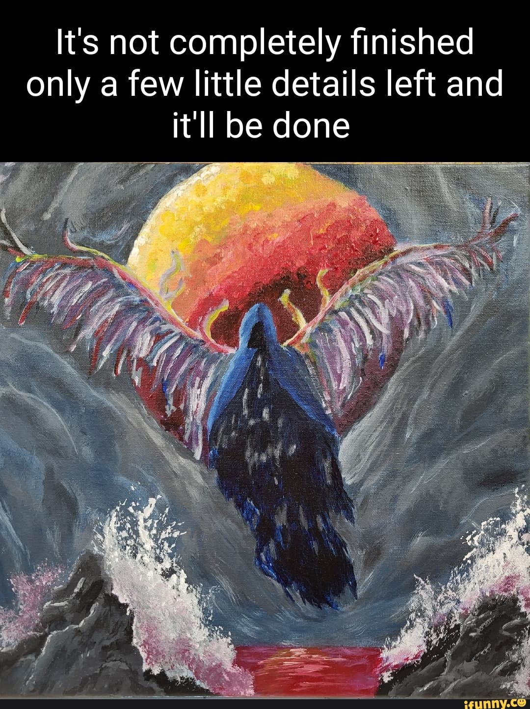 It's not completely finished only a few little details left and it'll ...