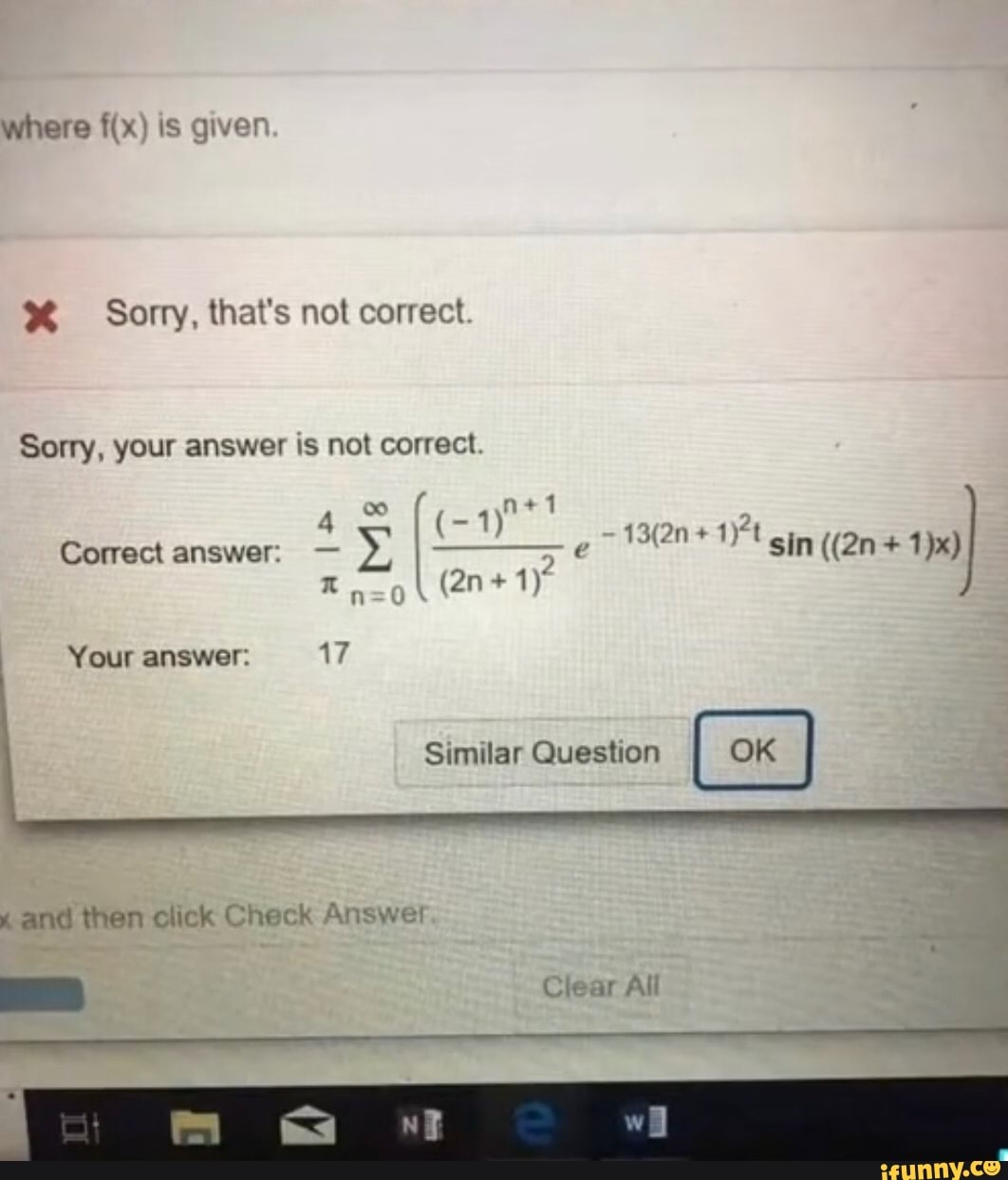 Where is given % Sorry, that's not correct. Sorry, your answer is not ...