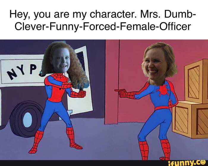 Hey, you are my character. Mrs. Dumb- Clever-Funny-Forced-Female ...