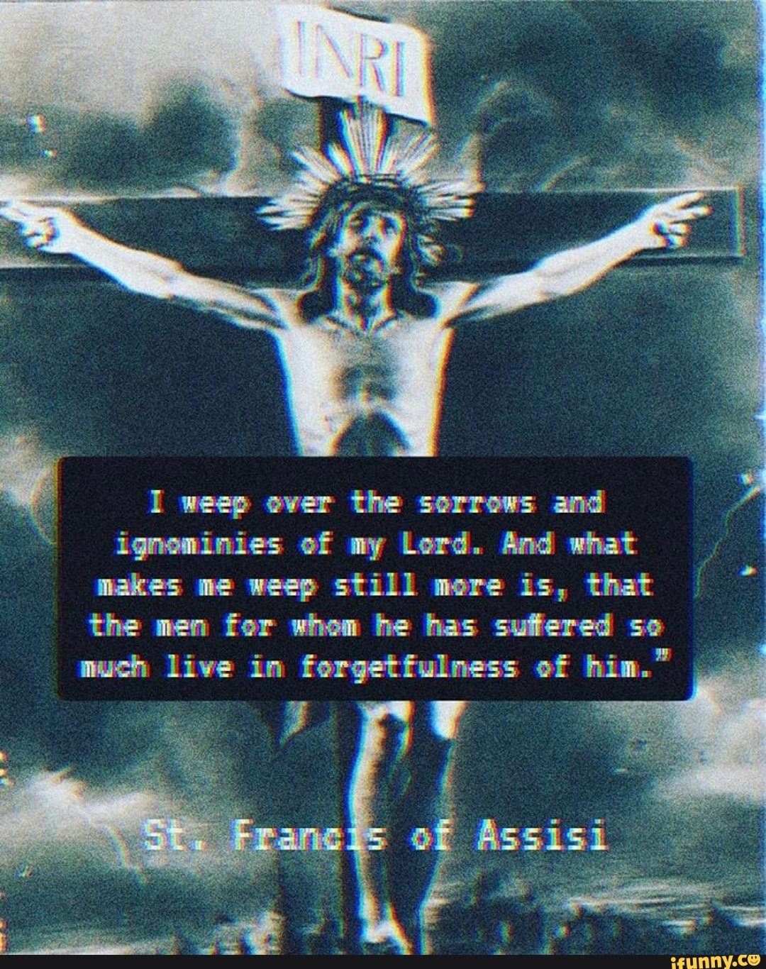 Re I weep ower the sorrows and x ignominies of my Lord. And what makes ...