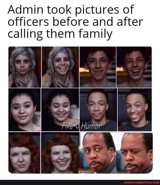 Admin took pictures of officers before and after calling them family ...