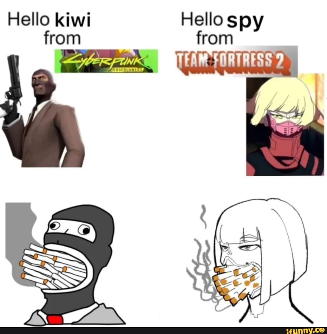 Hello kiwi Hello spy from from - iFunny