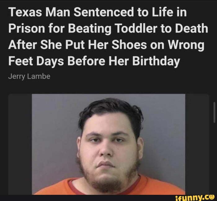 Texas Man Sentenced to Life in Prison for Beating Toddler to Death ...