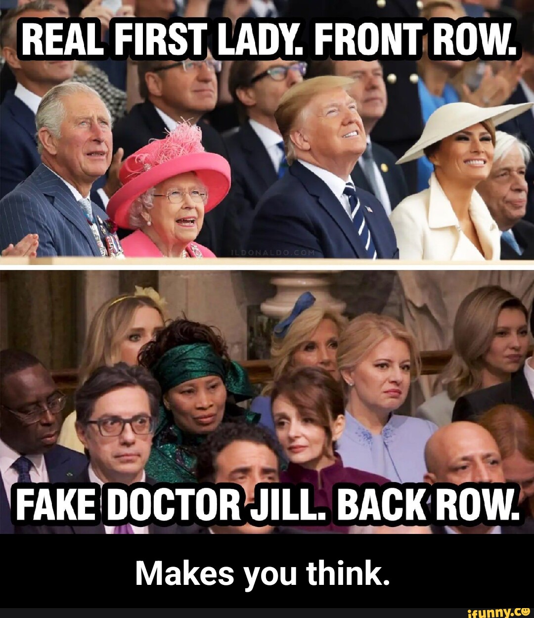 REAL FIRST LADY. FRONT ROW. FAKE DOCTOR JILL. BACK ROW. Makes you think ...