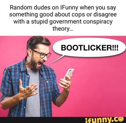 Bootlicker memes. Best Collection of funny Bootlicker pictures on iFunny