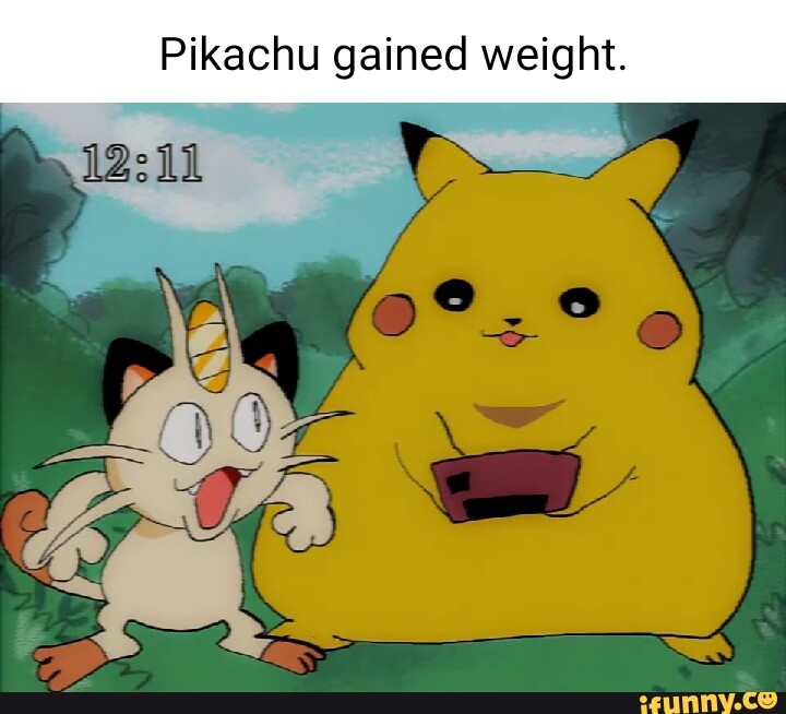 Pikachu gained weight. - iFunny
