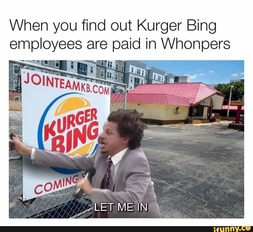 When you find out Kurger Bing - iFunny