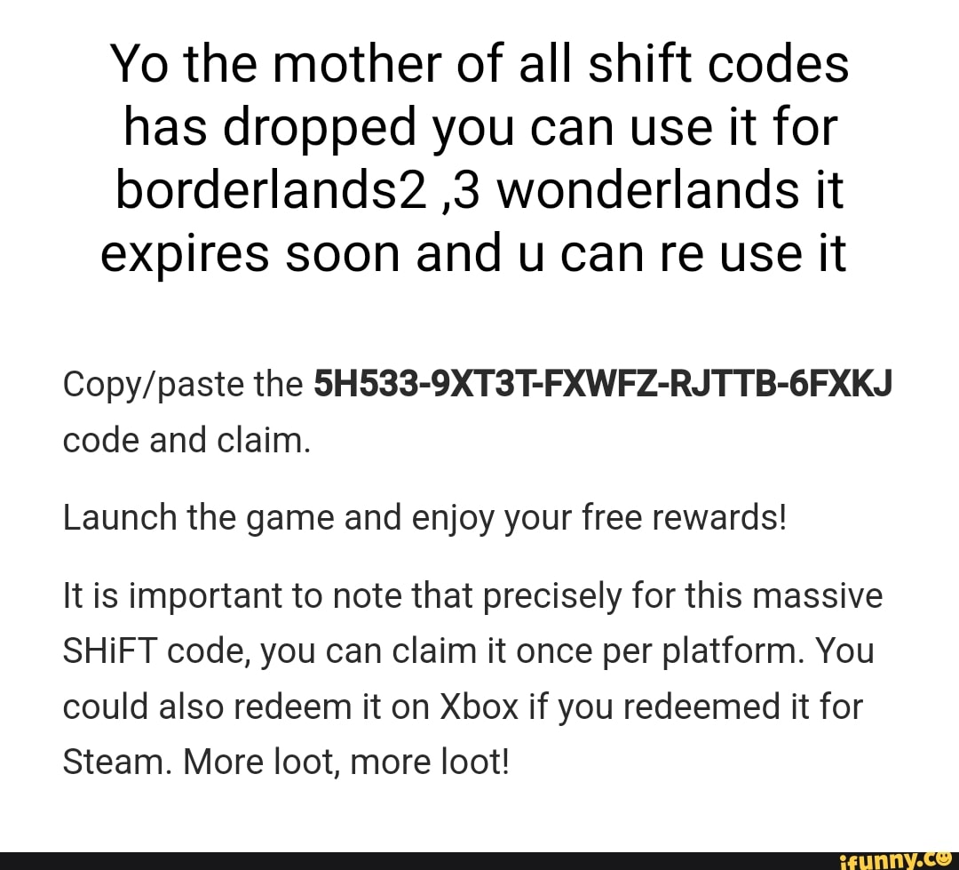 Yo the mother of all shift codes has dropped you can use it for ...