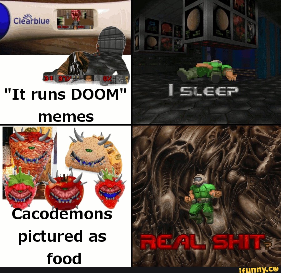 We Clearblue "It runs DOOM" memes acodemons pictured as food - iFunny