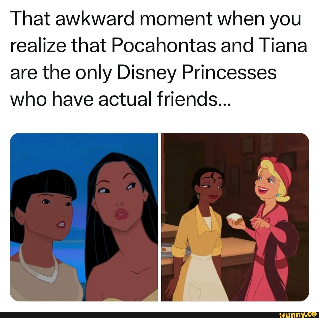 That awkward moment when you realize that Pocahontas and Tiana are the ...