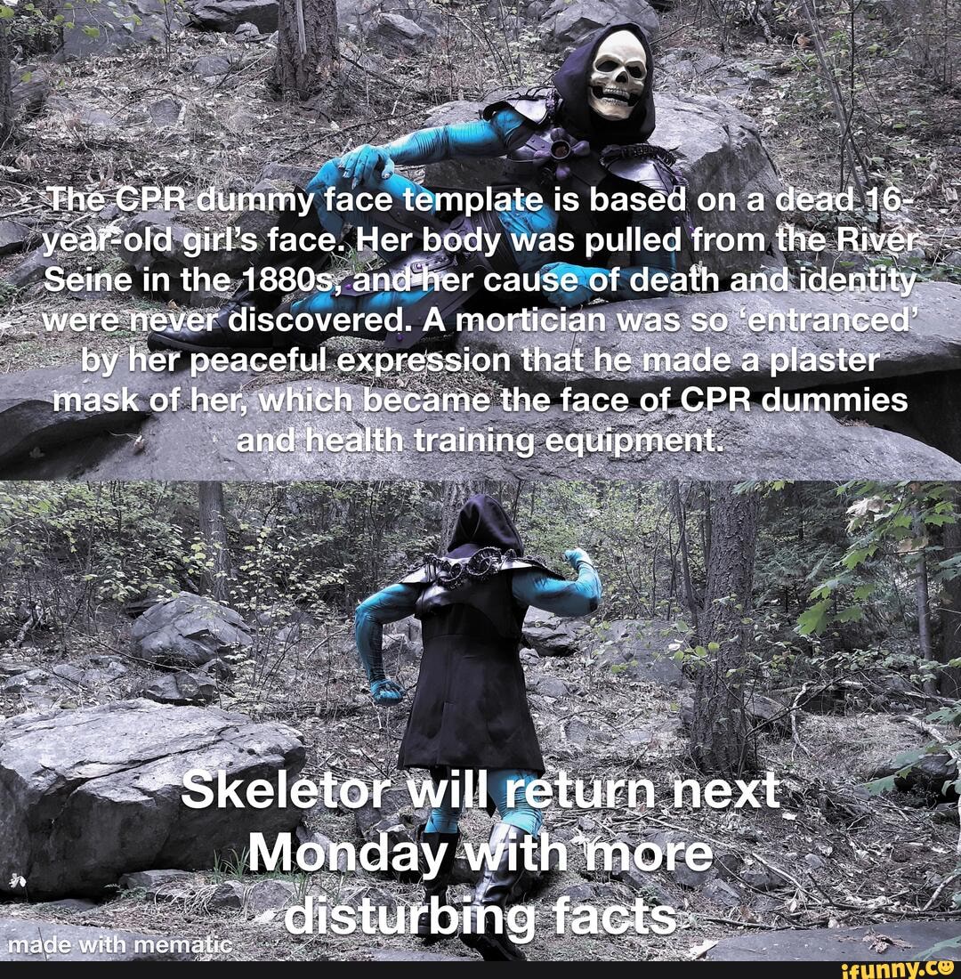 The CPR dummy face template is based on a dead 16- yeai-old girl's face ...