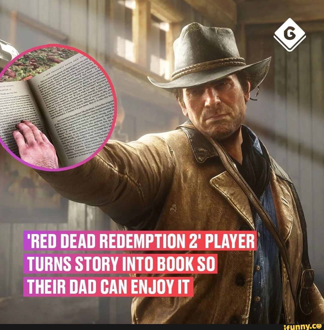 'RED DEAD REDEMPTION 2' PLAYER TURNS STORY INTO BOOK SO THEIR DAD CAN ...