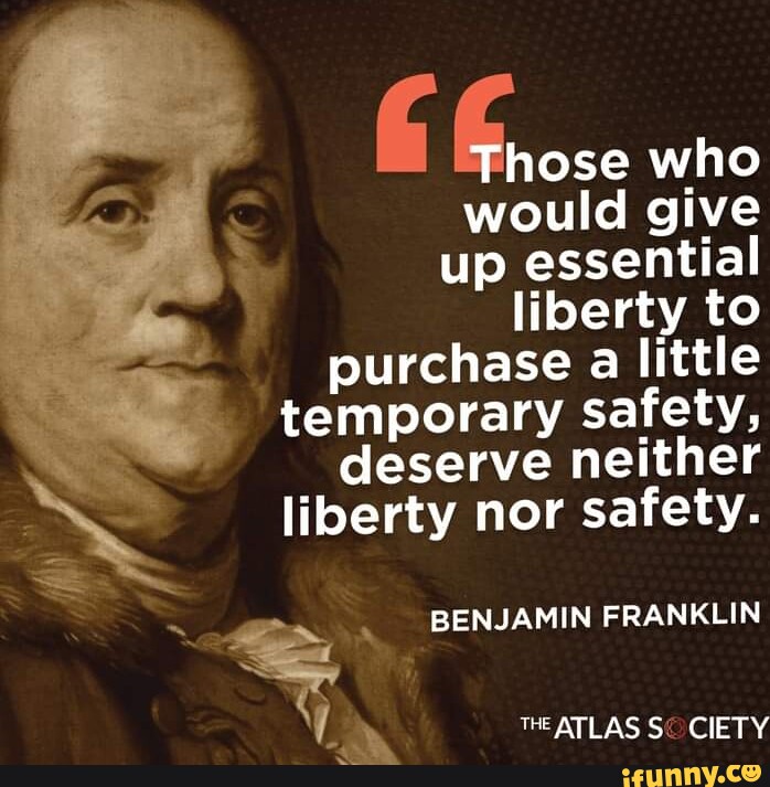 Those who would give up essential liberty to purchase a little ...
