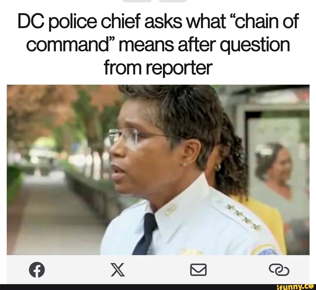 DC police chief asks what "chain of command' means after question from ...