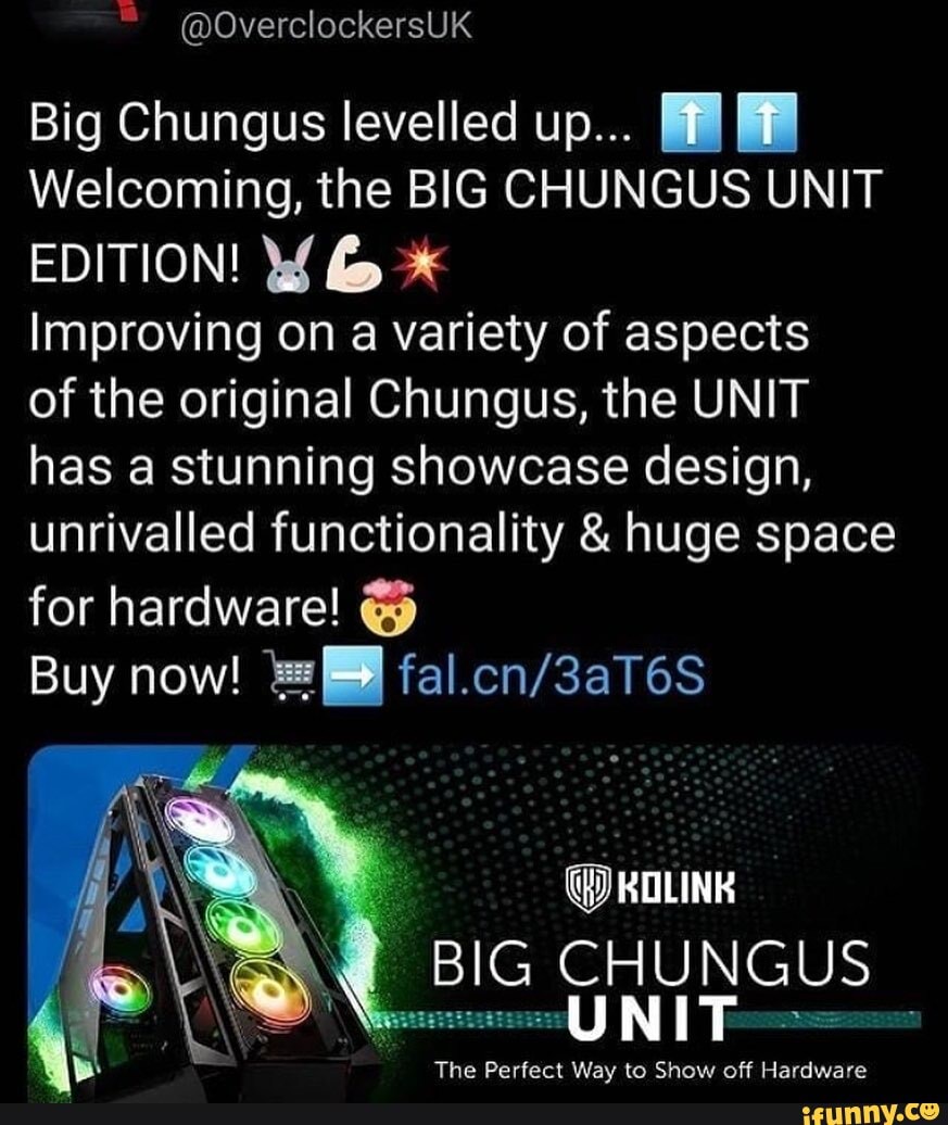 Big Chungus levelled up... Welcoming, the BIG CHUNGUS UNIT EDITION! bof ...