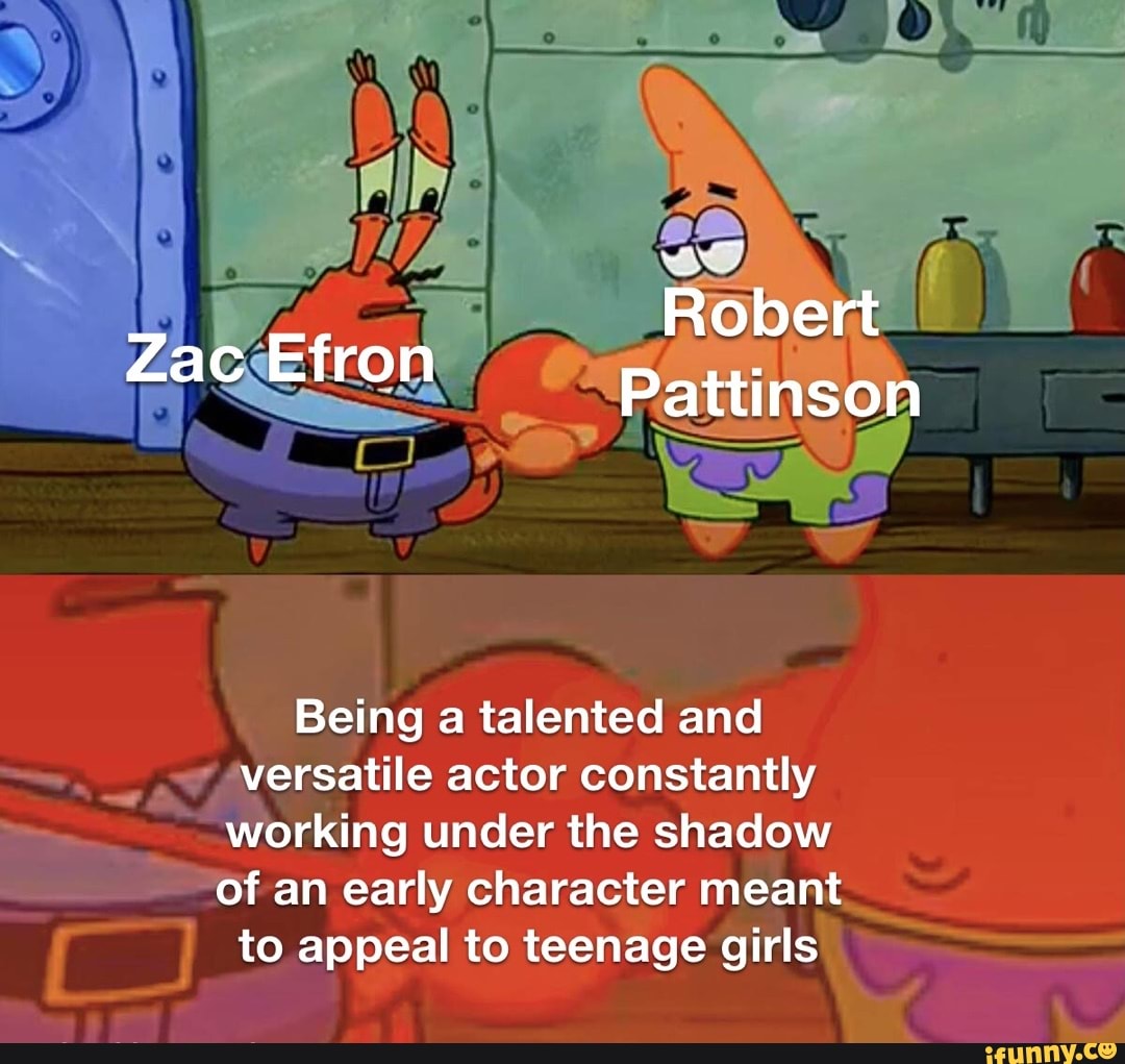 Robert Zac Efron Pattinson Being a talented and versatile actor ...