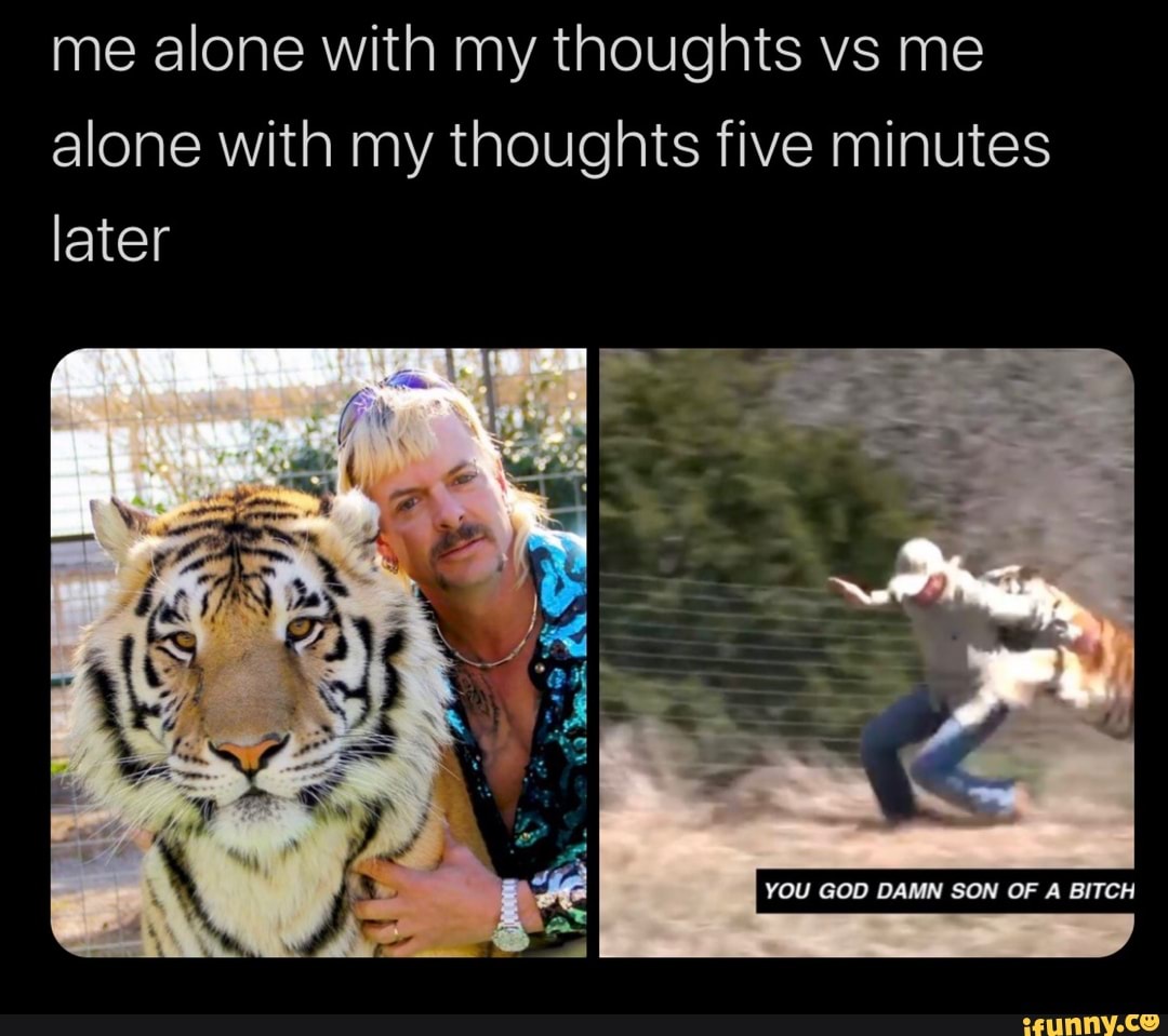 Me alone with my thoughts vs me alone with my thoughts five minutes ...