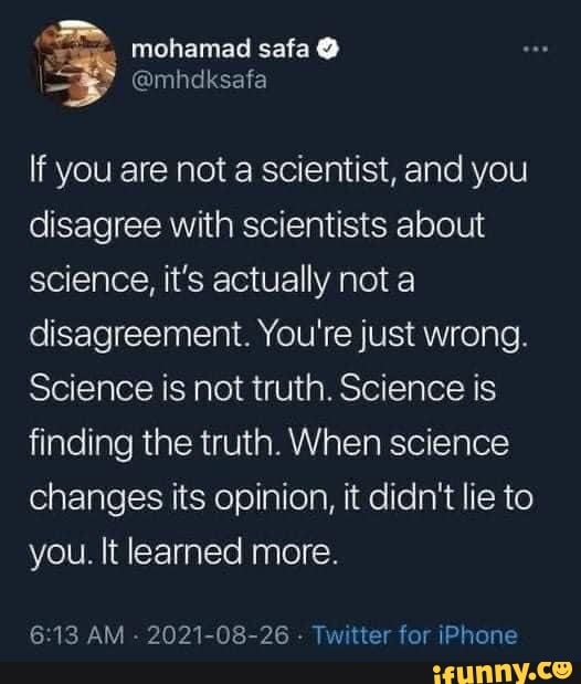 Mohamad safa If you are not a scientist, and you disagree with ...