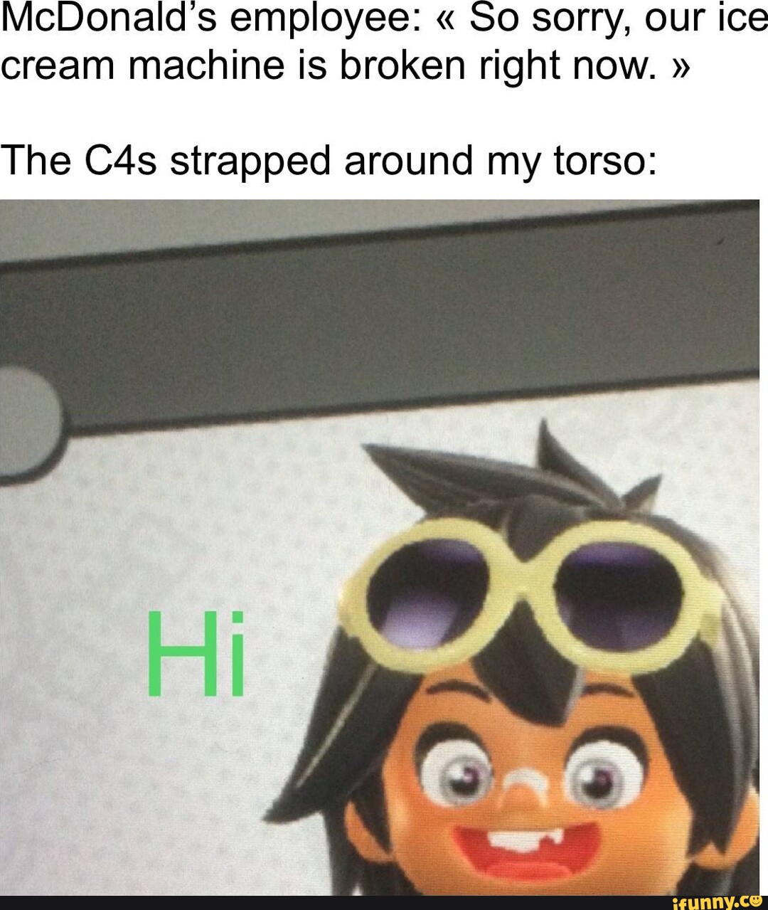 McDonald's employee: " So sorry, our Ice cream machine is broken right ...