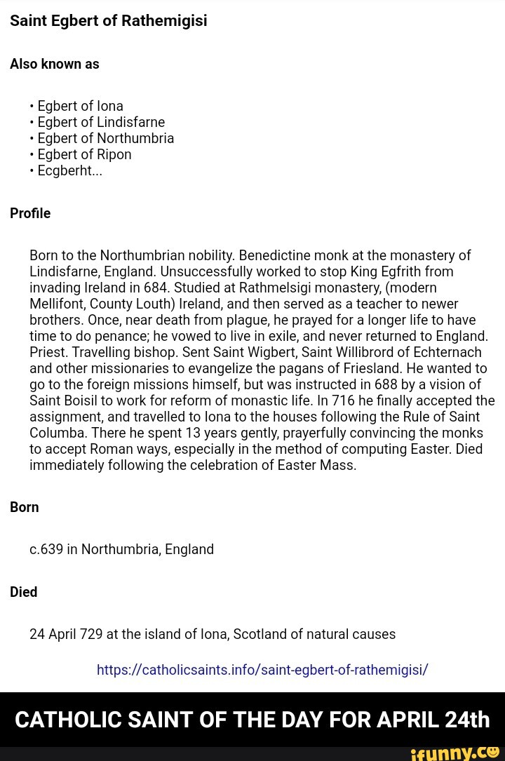 Saint Egbert of Rathemigisi Also known as Egbert of lona Egbert of ...