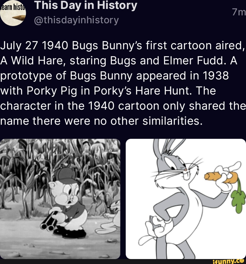 Fim, his Day in History @thisdayinhistory July 27 1940 Bugs Bunny's ...