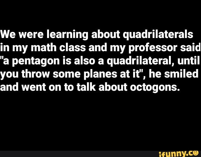 Quadrilaterals memes. Best Collection of funny Quadrilaterals pictures ...