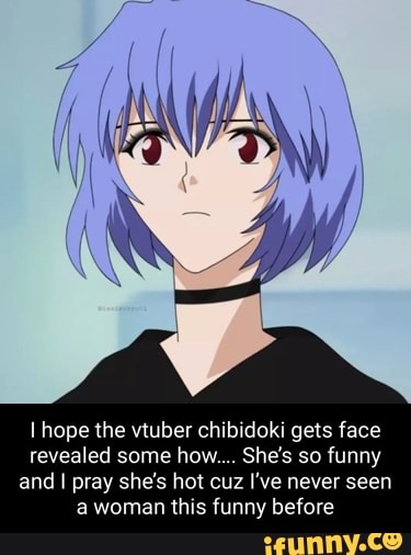 I hope the vtuber chibidoki gets face revealed some how.... She! so ...