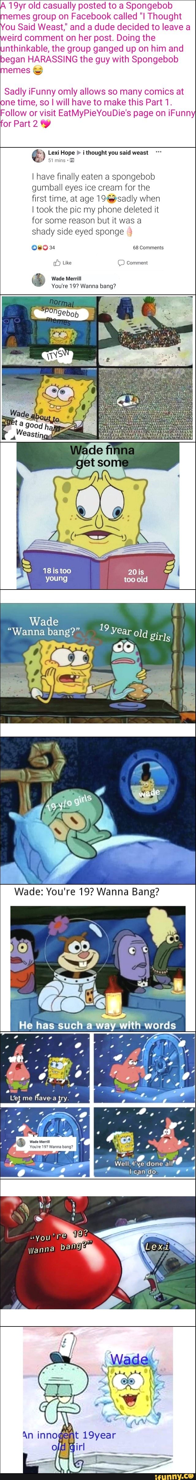 A 19yr old casually posted to a Spongebob memes group on Facebook ...